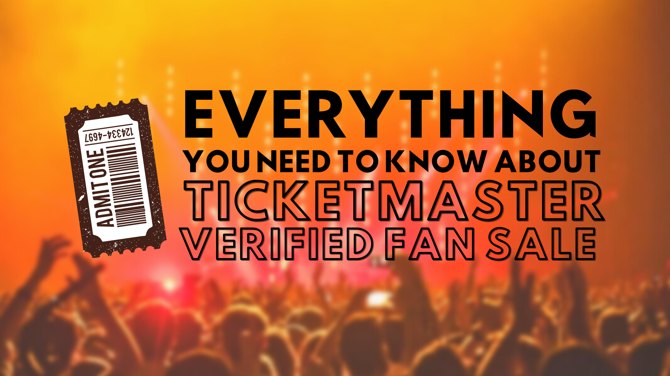 What is Ticketmaster’s Verified Fan and How Does It Work? – NOLA Concerts